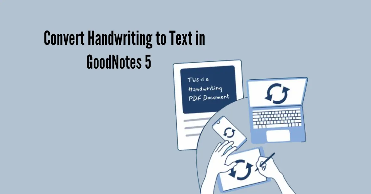 Convert Handwriting to Text in GoodNotes 5